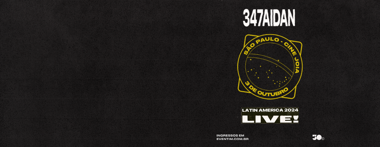 347AIDAN - Ingressos - EVENTIM